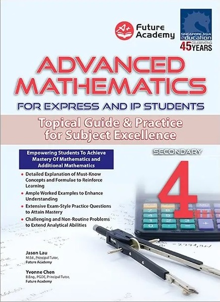 Advanced Mathematics for Express and IP Students Secondary 3