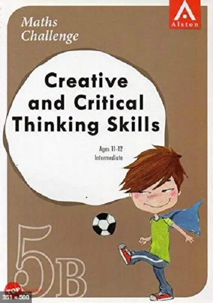 Maths Challenge : Creative and Critical Thinking Skills 5B (Ages 11-12 ...
