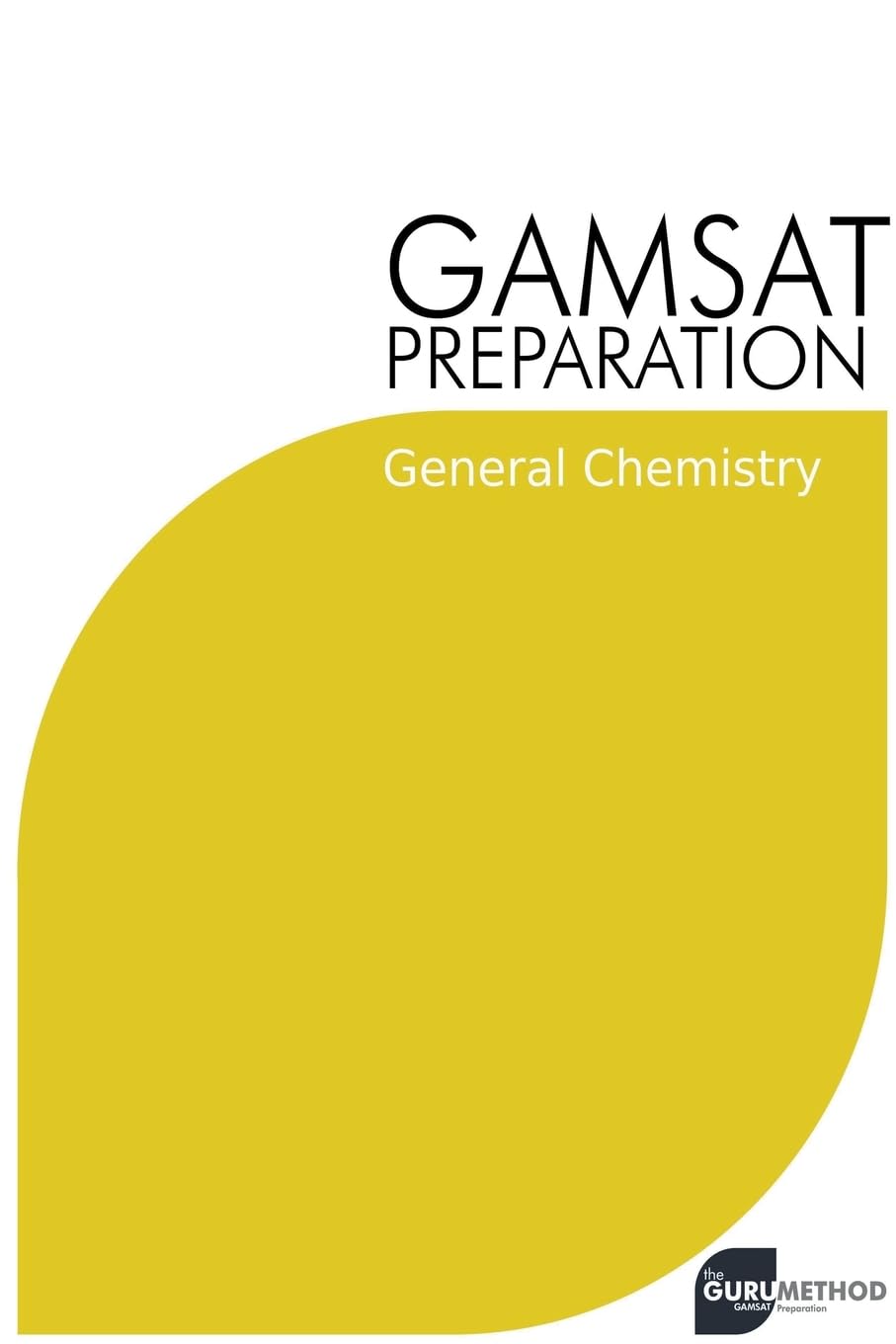 GAMSAT Preparation : General Chemistry : Efficient Methods, Detailed ...